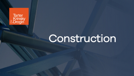 Tarter Krinsky & Drogin Establishes Construction Practice Group